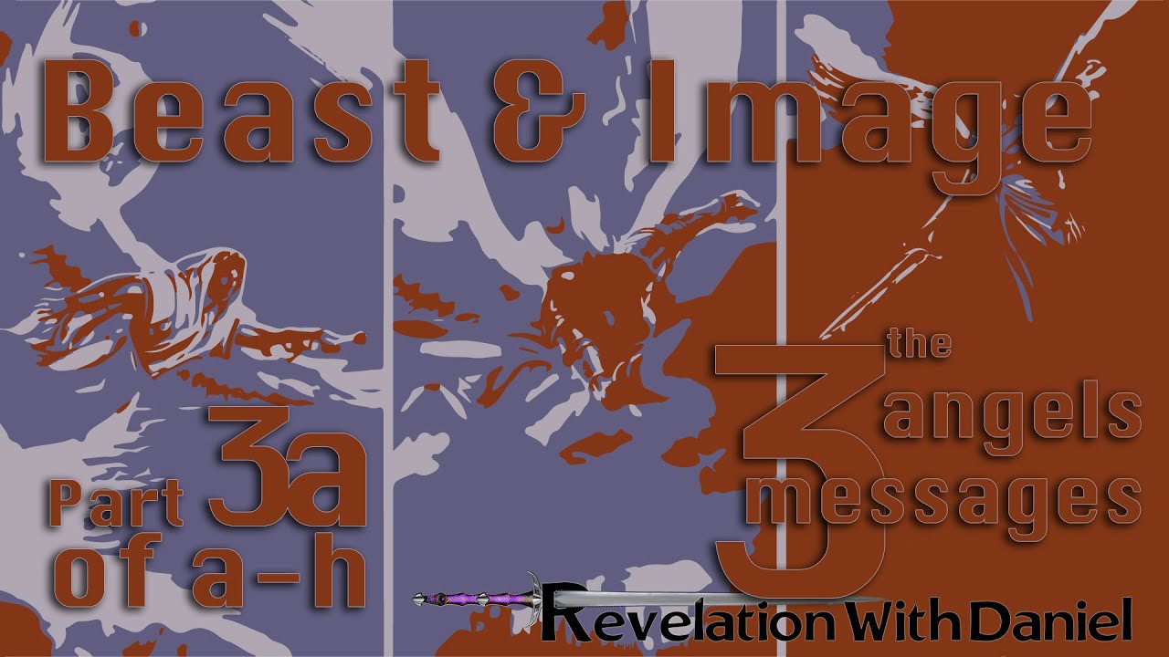 3 Angels, 3a of a-h, "Beast and Image" - with Pastor Daniel Mesa - YouTube