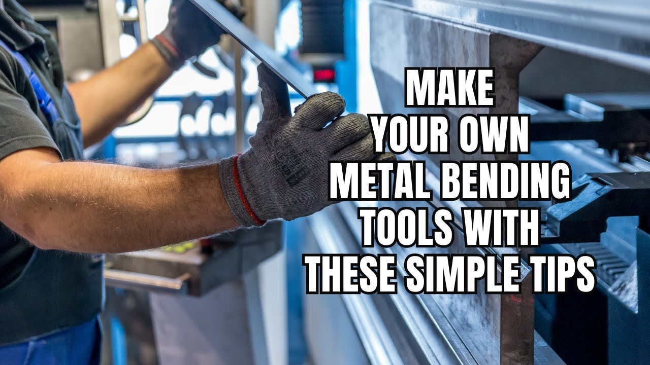 Make Your Own Metal Bending Tools with These Simple Tips l MechMinds ...