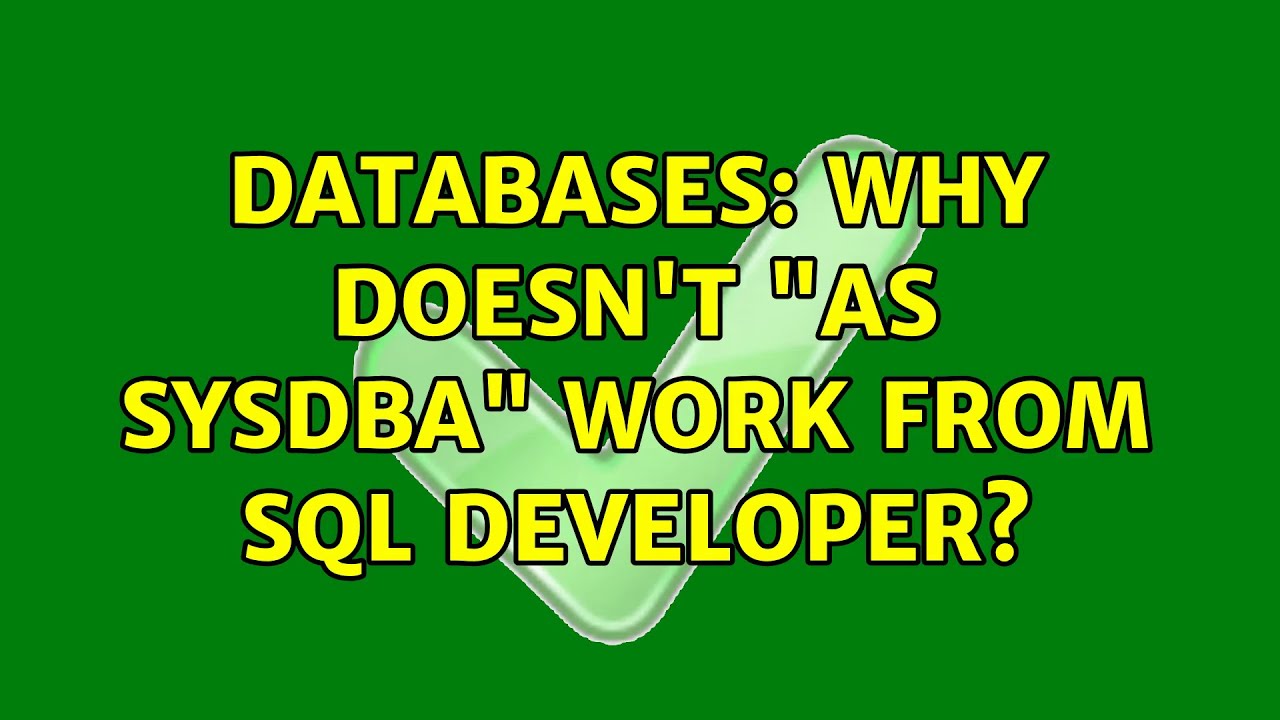 Databases Why Doesnt As Sysdba Work From Sql Developer Youtube