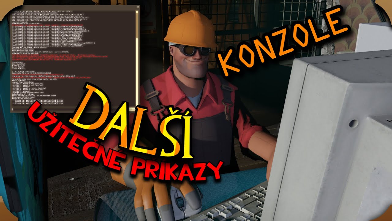 Dal U ITE N P KAZY Do TF2 CZ Console Commands YouTube dal-u-ite-n-p-kazy-do-tf2-cz-console-commands-youtube