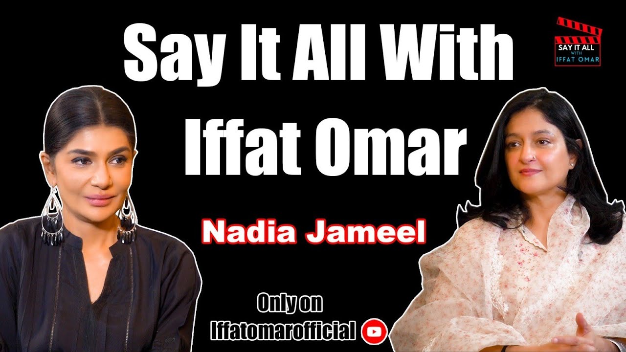 Say It All With Iffat Omar ft Nadia Jameel | Episode# 14 - YouTube