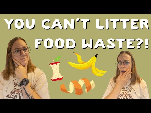 STOP littering your food waste! THIS is why