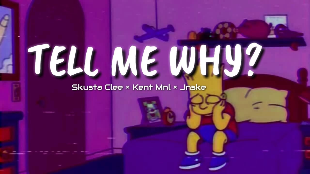 Tell me why? - Skusta Clee ft. Kent Mnl, Jnske | Simpsons - YouTube