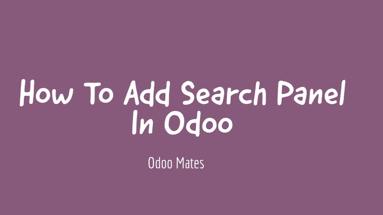 19 How To Add Search Panel In Odoo 15 Odoo 15 Development Tutorials Youtube 2517