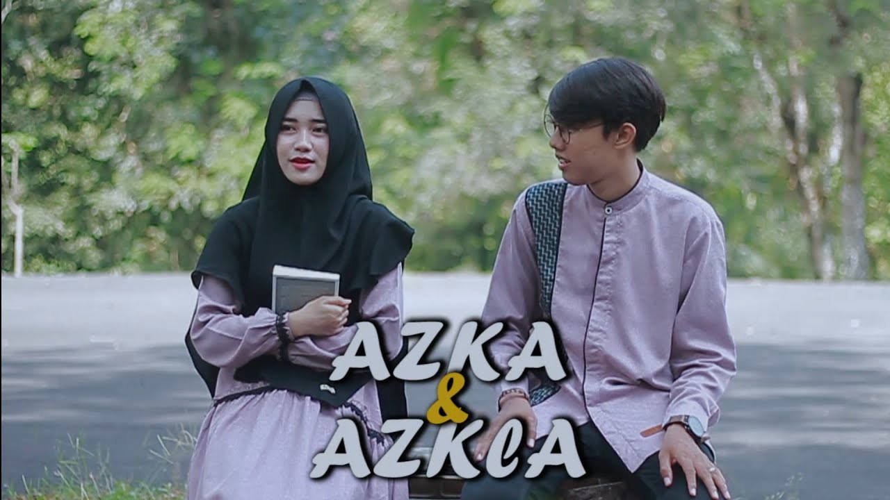 AZKA & AZKIA | Film Pendek Short Movie Baper Islami - YouTube