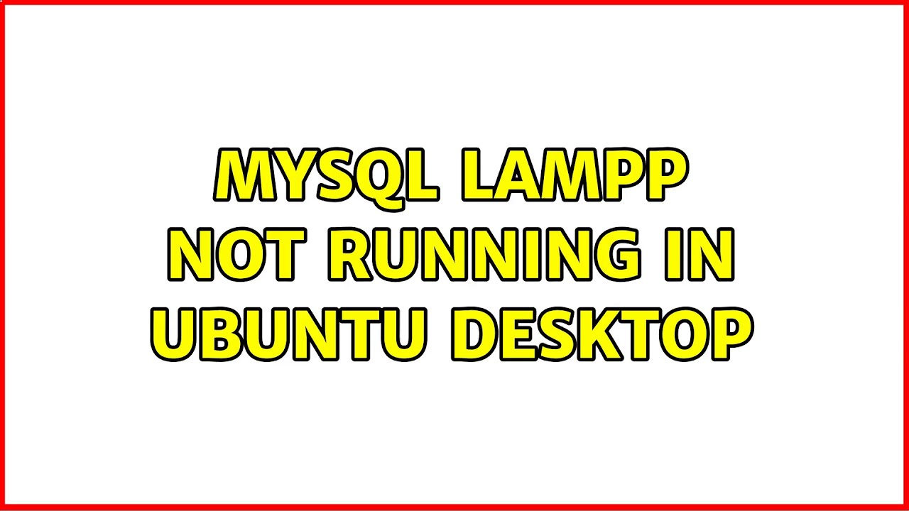 Mysql Lampp Not Running In Ubuntu Desktop Youtube 5692