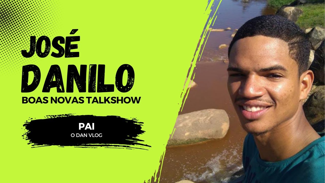 José Danilo | Boas Novas Talkshow #5 - YouTube