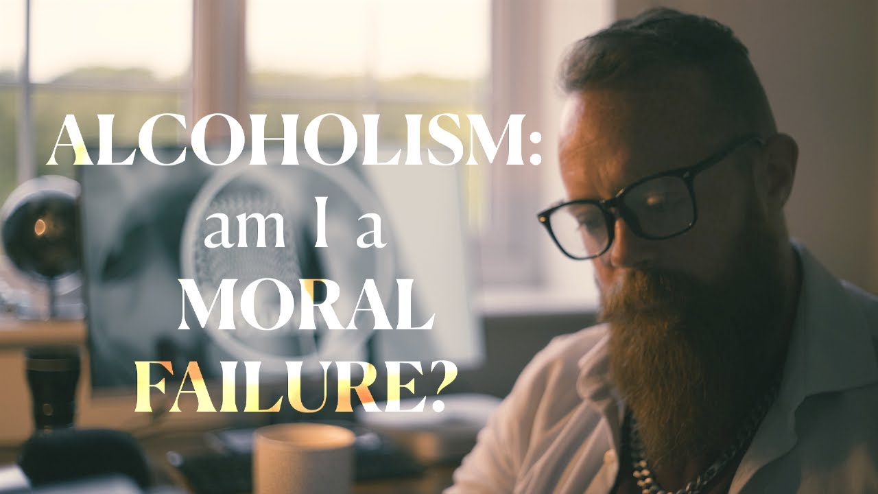 Is Alcoholism A Moral Weakness - And Why? - YouTube