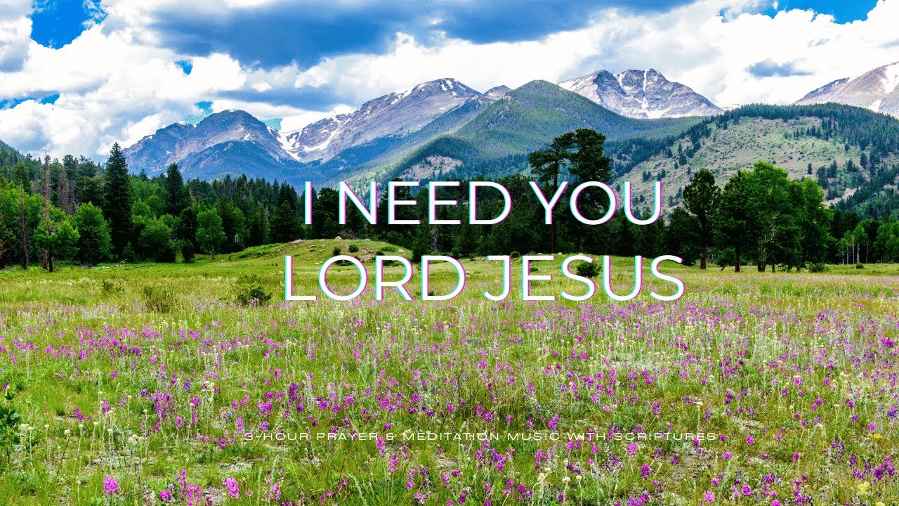 I Need You Lord Jesus | Christian Inspirational Scriptures with ...