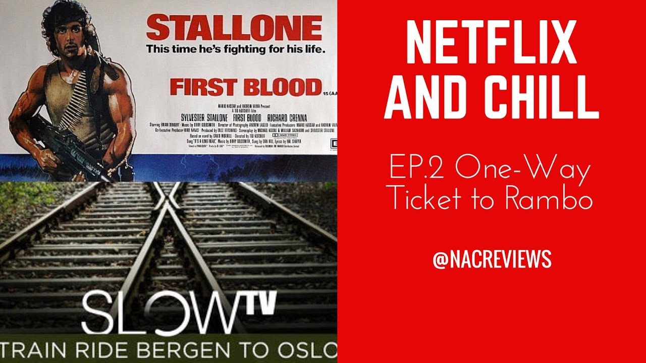 Netflix and Chill Ep. 2: Slow TV: Train Ride Bergen to Oslo and Rambo ...