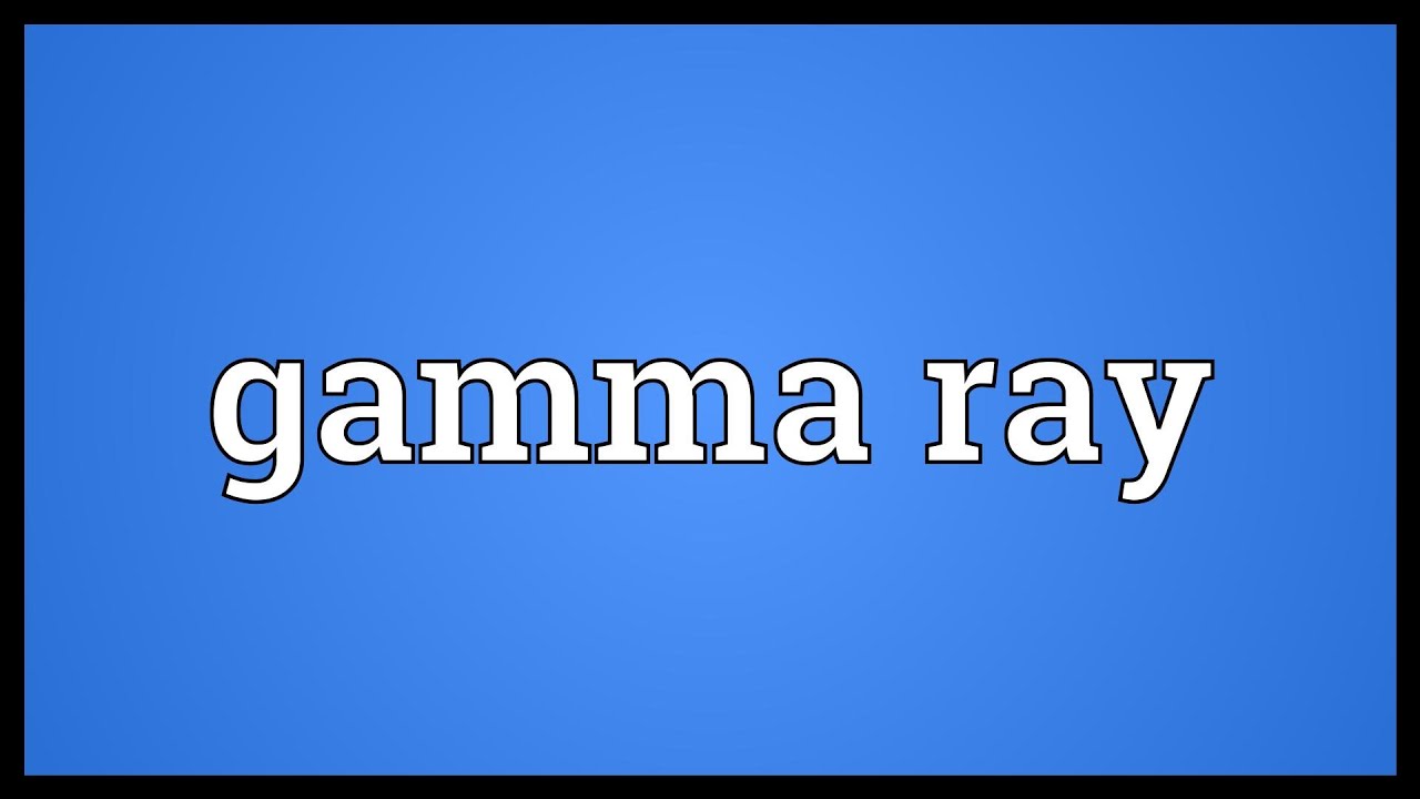 Gamma Ray Meaning YouTube gamma-ray-meaning-youtube