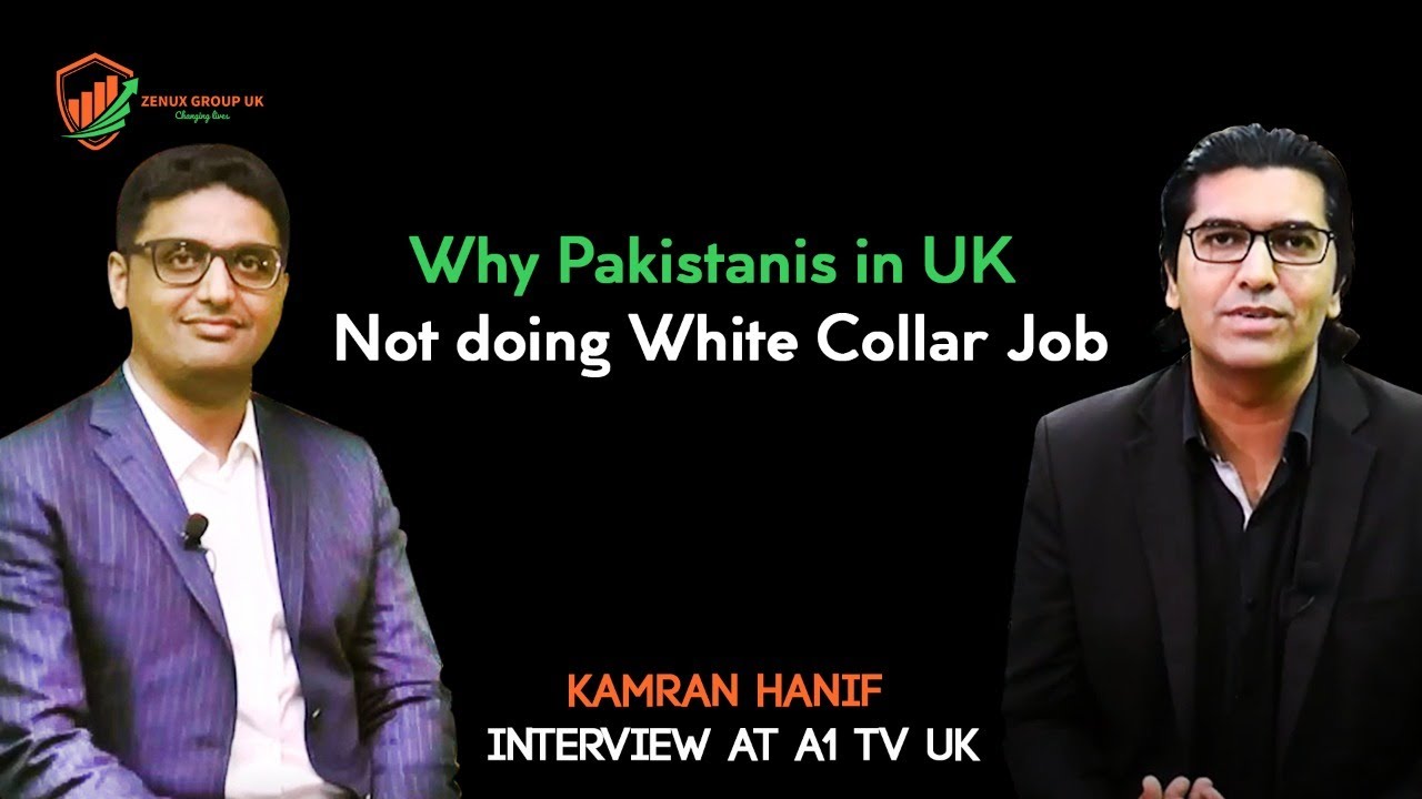 Why Pakistanis in UK not doing White Collar Job - Kamran Hanif ...