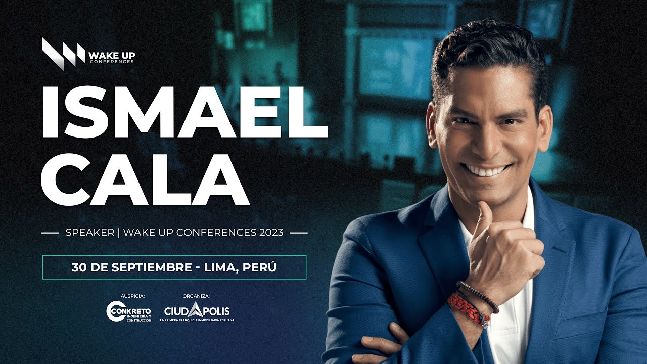 WAKE UP CONFERENCES 2023 | Ismael Cala - LIMA, PERÚ - YouTube