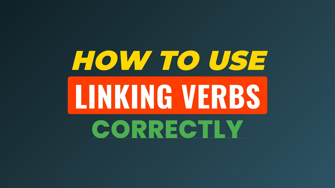 How to Use Linking Verbs Correctly - YouTube