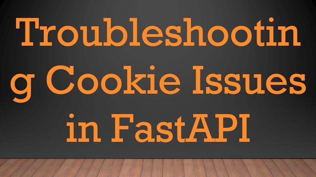 Troubleshooting Cookie Issues in FastAPI - YouTube