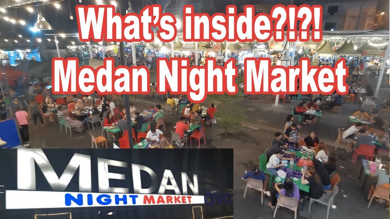 Medan Night Market wisata kuliner makanan pasar malam terbesar di Kota ...