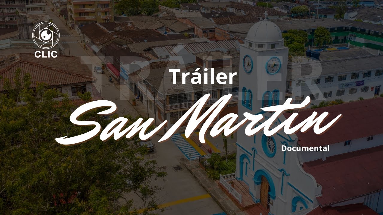 Tráiler | Documental San Martín - Meta (Cultura) - YouTube