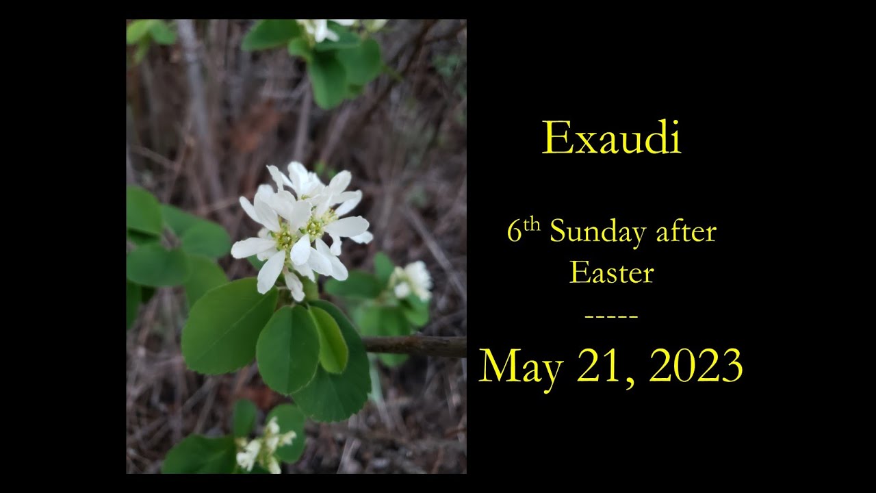 May 21, 2023. Exaudi (6th Sunday after Easter) - YouTube