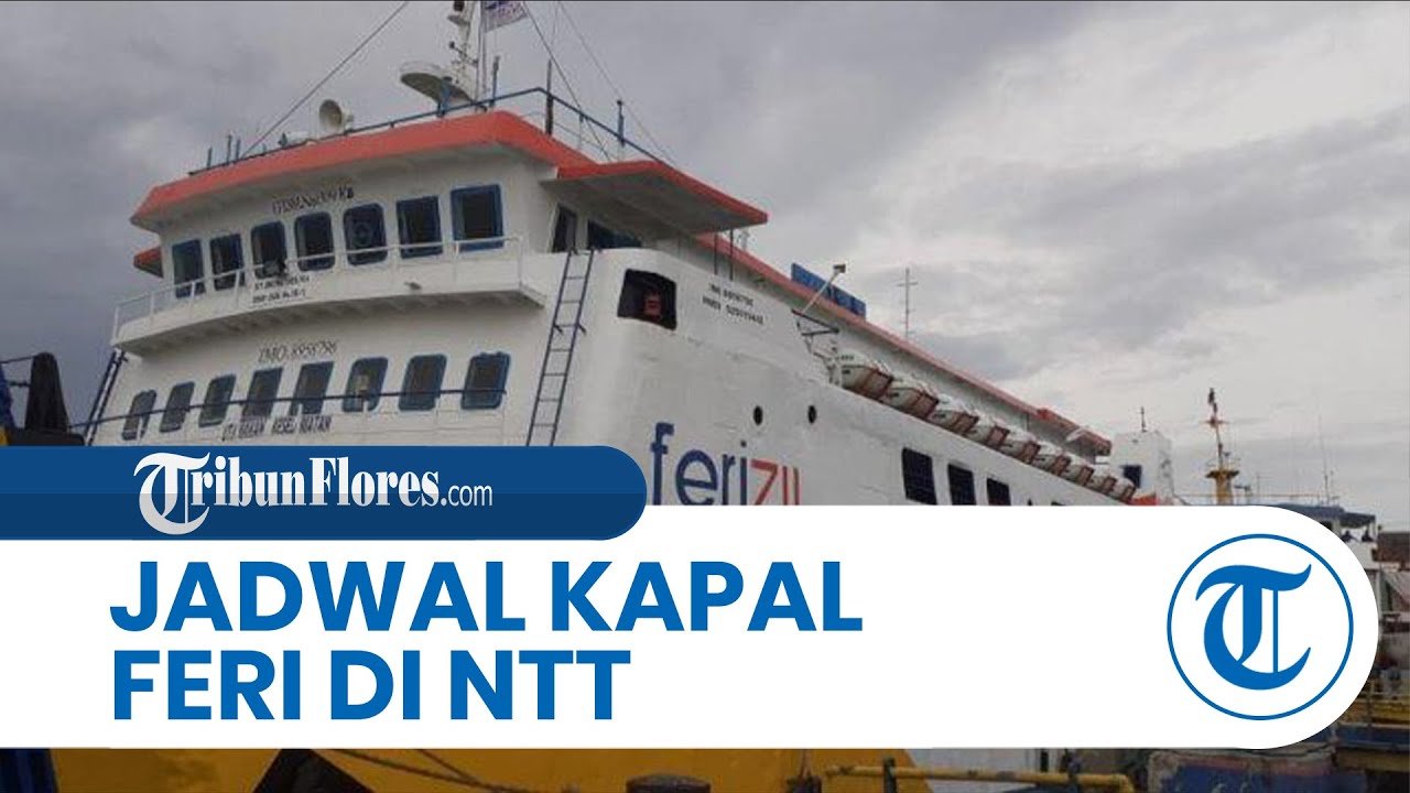 Jadwal Kapal Feri di NTT Kamis 15 Juni 2023 Lengkap dengan Rute, Ada KMP Inerie II dan KMP Ile ...