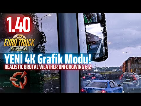GERÇEK GİBİ GRAFİKLER !!! REALISTIC BRUTAL WEATHER UNFORGIVING 6.2 (4K) GRAFİK MODU ! ETS 2-1.40 !