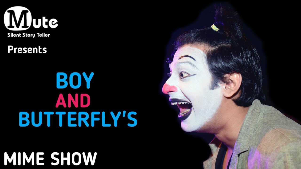 Best Mime Show(A BOY AND BUTTERFLY'S ) - YouTube