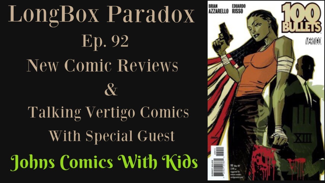 LongBox Paradox Ep. 92 : New Comic Reviews & talking Vertigo Comics ...