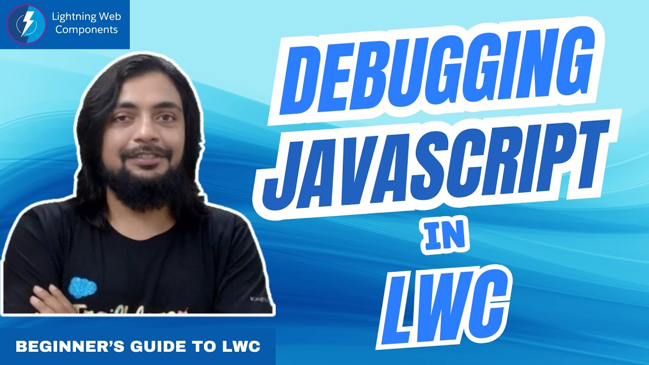 Debugging Javascript Code In Lwc Beginners Guide To Lwc Youtube 6541