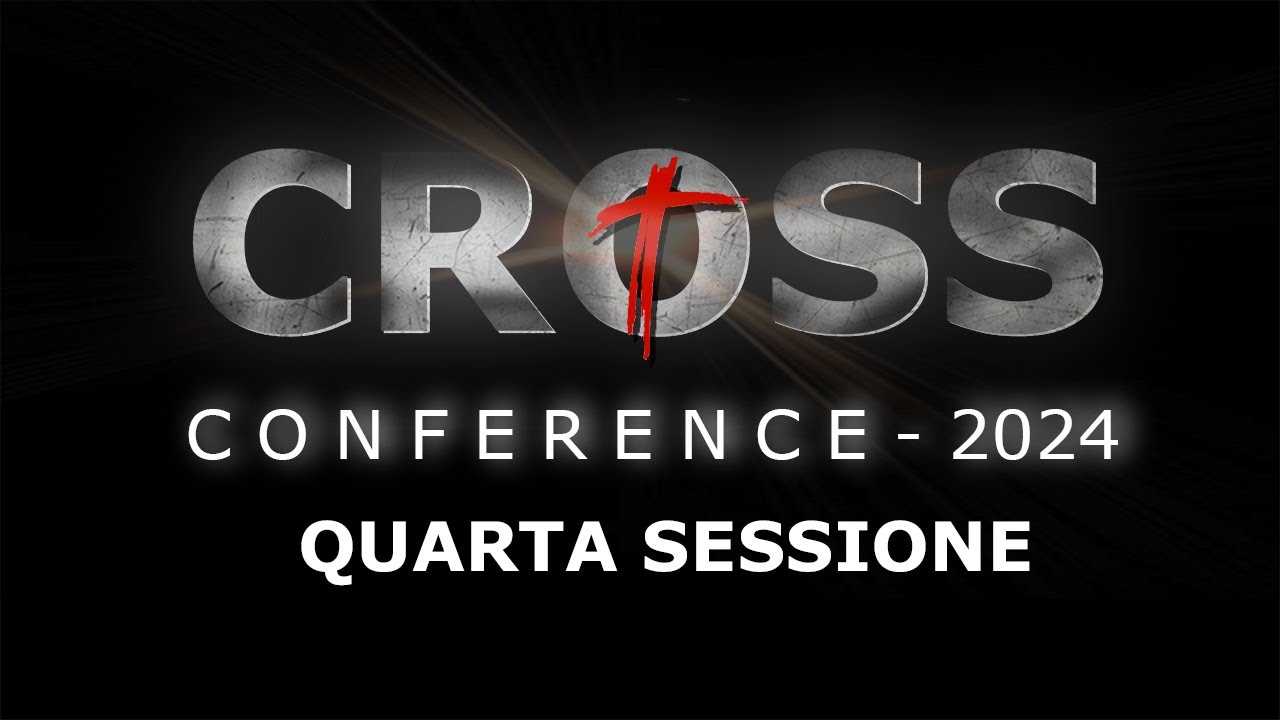 Cross Conference 2024 - Quarta sessione - YouTube