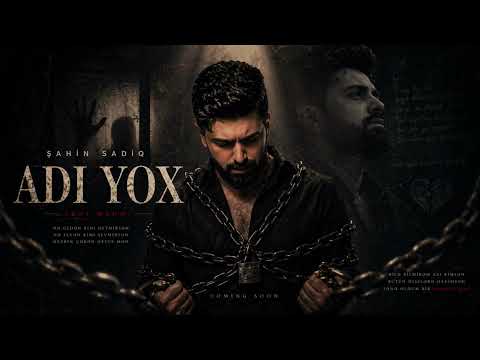 Şahin Sadiq - Adı Yox 