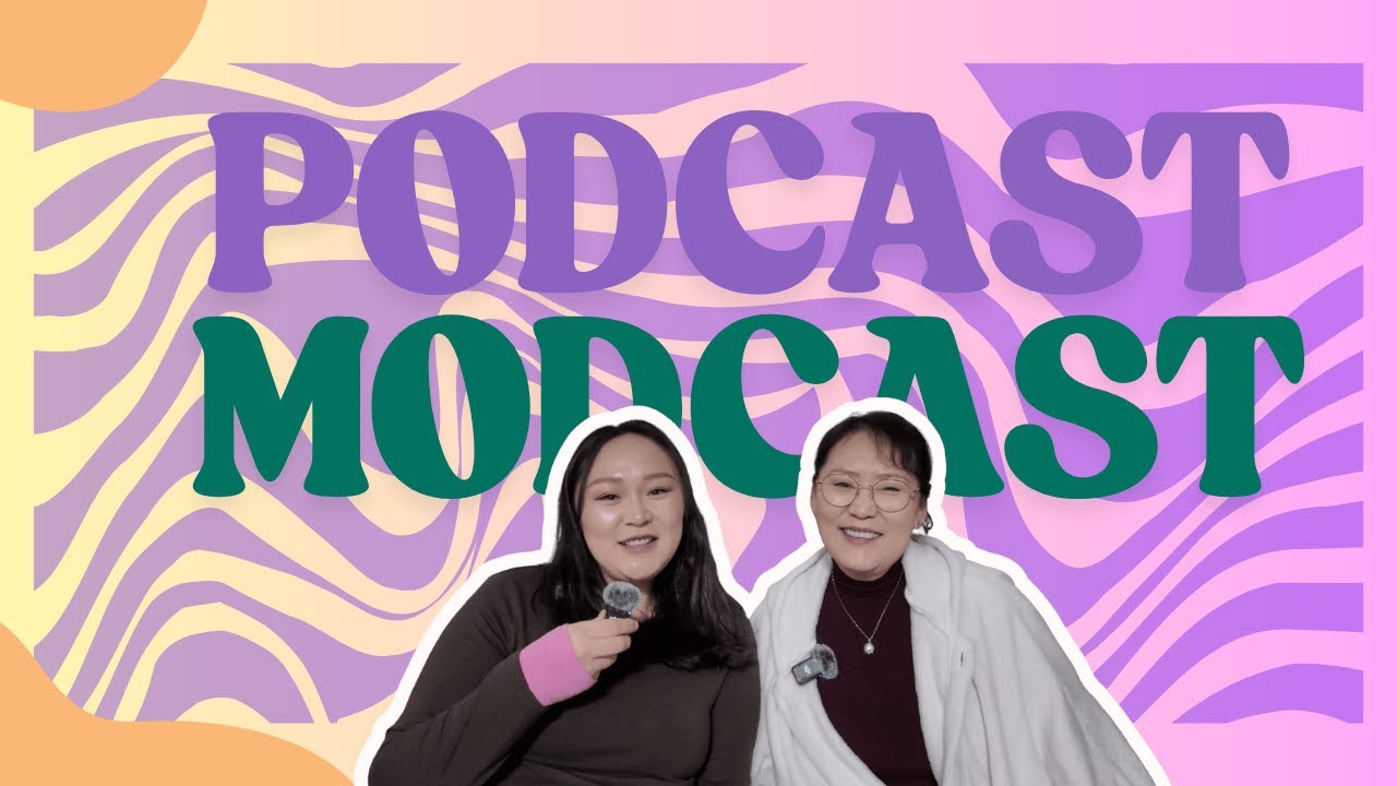 #PODCAST & MODCAST EP1 with MAMA | Ээжийн төрсөн түүх - YouTube