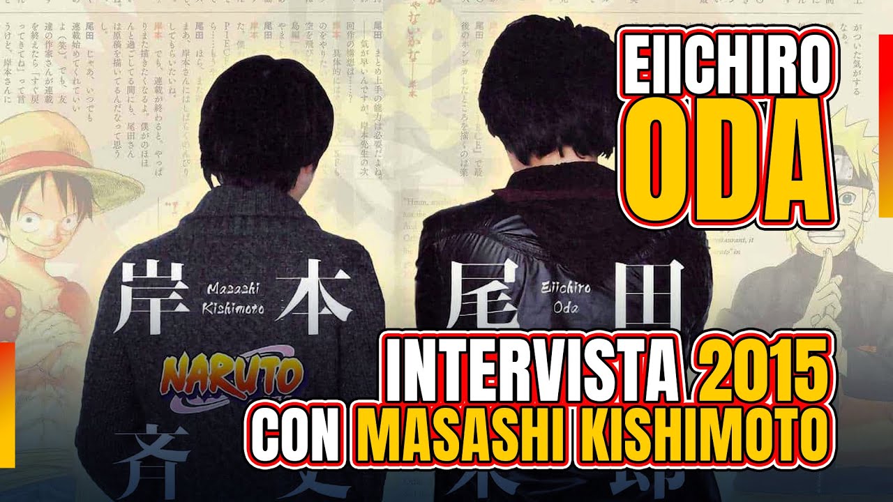 INTERVISTA A EIICHIRO ODA (2015): FACCIA A FACCIA CON MASASHI KISHIMOTO ...
