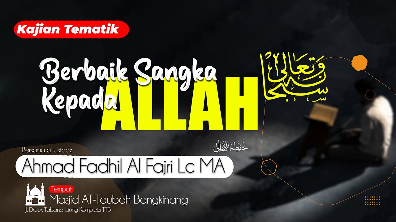 Ustadz Ahmad Fadhil Al Fajri Lc Ma Tematik Berbaik Sangka Kepada