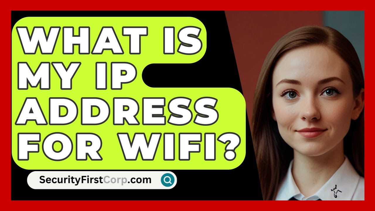 What Is My IP Address For WiFi? - SecurityFirstCorp.com - YouTube