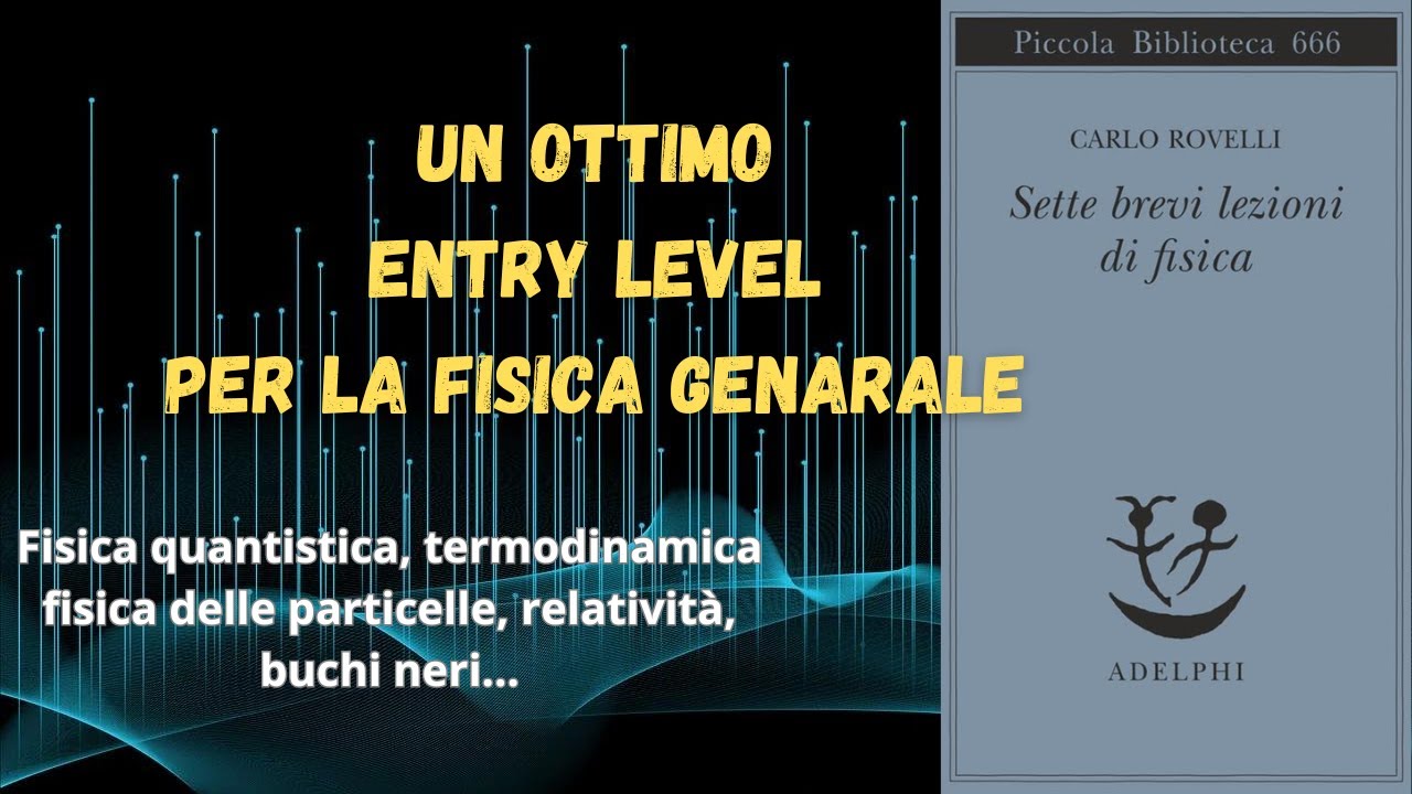 Sette brevi lezioni di fisica. Carlo Rovelli. Libri scientifici. - YouTube