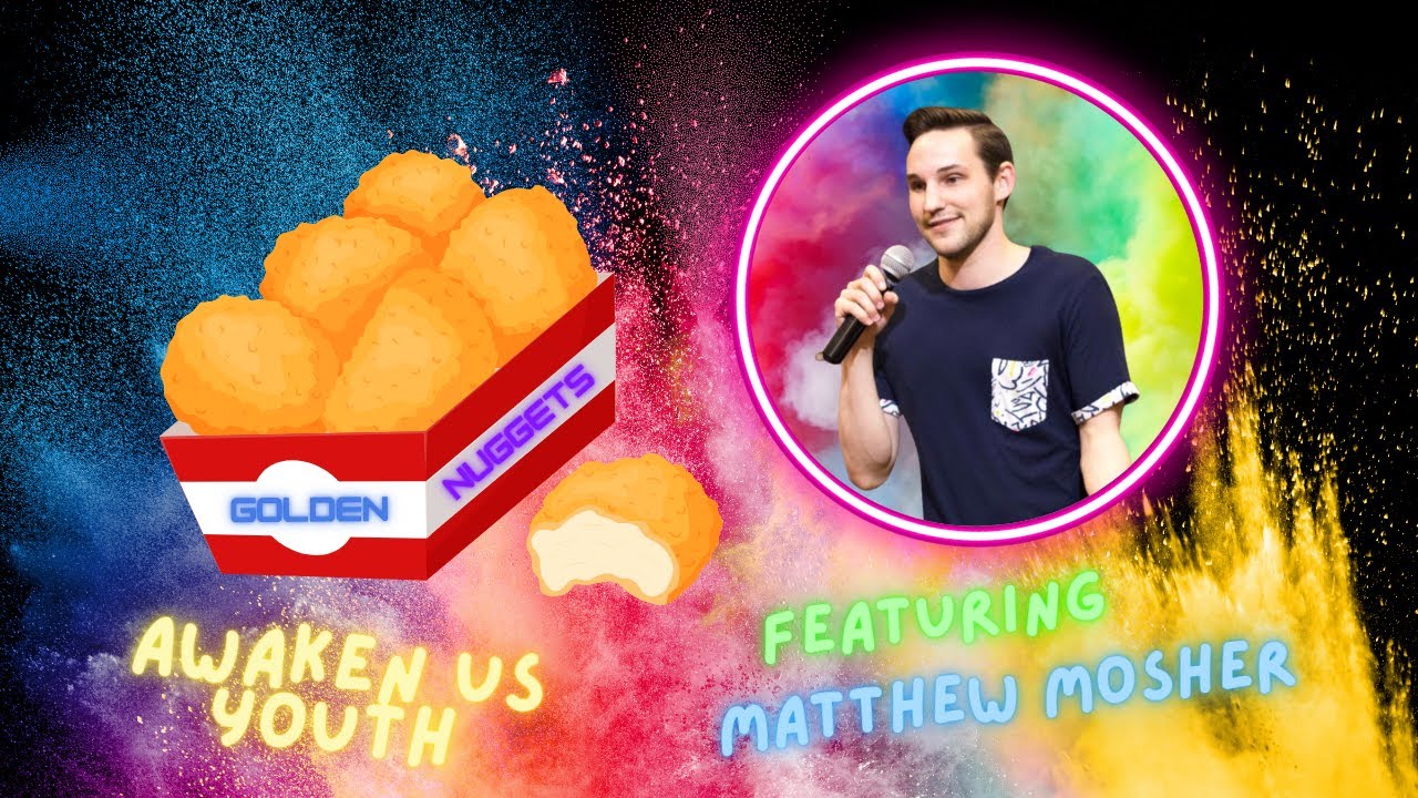 Golden Nugget - Matthew Mosher - Awaken Us Youth - 03/02/2023 - YouTube