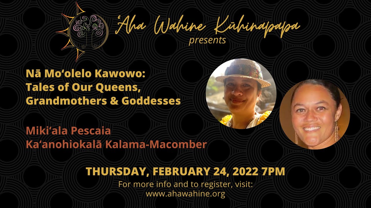 Nā Moʻolelo Kawowo: Tales of our Queens, Grandmothers and Goddesses ...