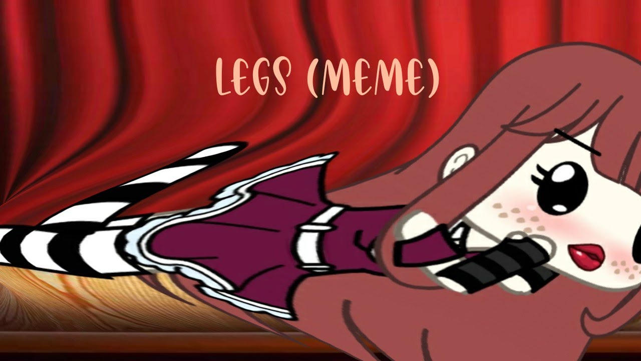 Legs (meme) 🦵👁👄👁 - YouTube