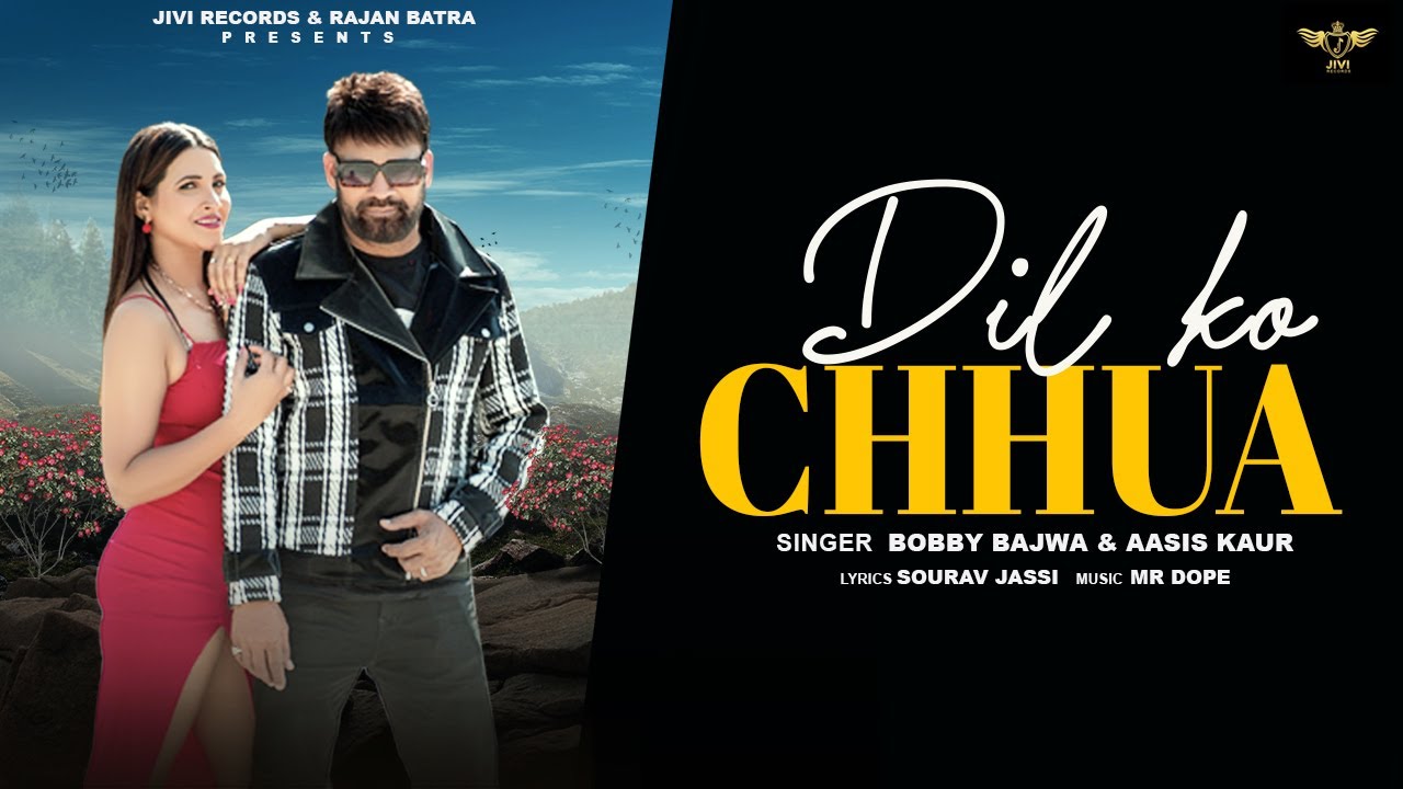 Dil Ko Chhua ( Official Song ) | Bobby Bajwa & Aasis Kaur | New Love Song | Jivi Records | 2023 ...