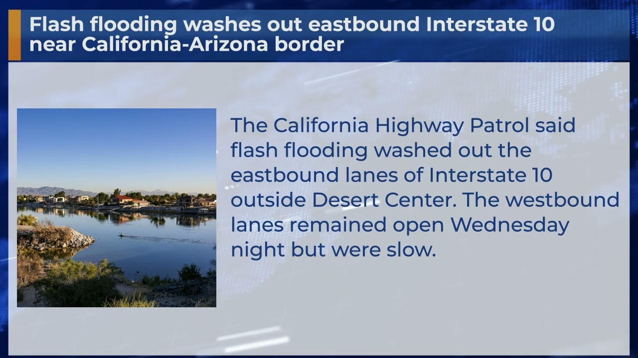 Flash Flooding Washes Out Eastbound Interstate 10 Near California