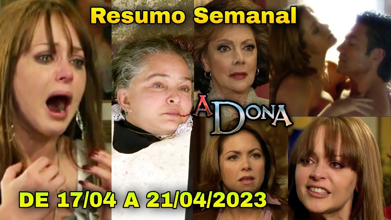 A Dona - 17/04 a 21/04/2023 Resumo Semanal Completo da Novela A Dona ...