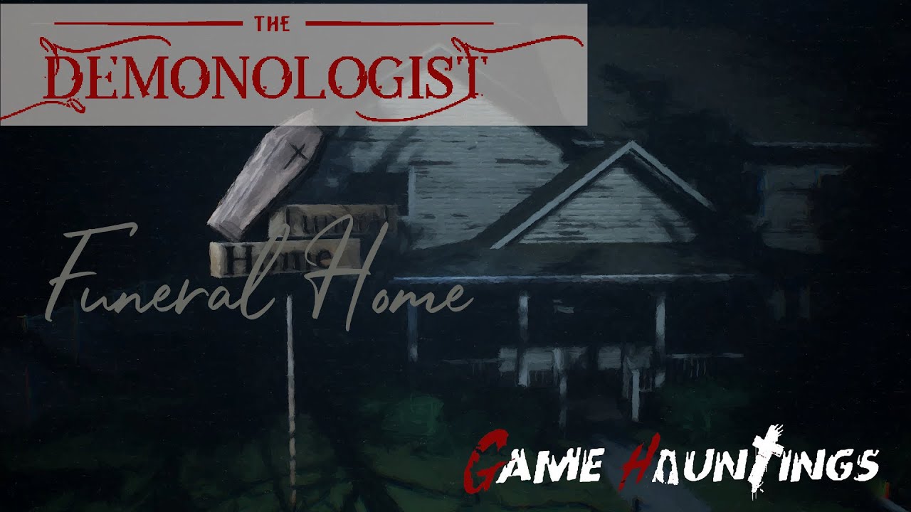 Demonologist new map | The Funeral Home - YouTube