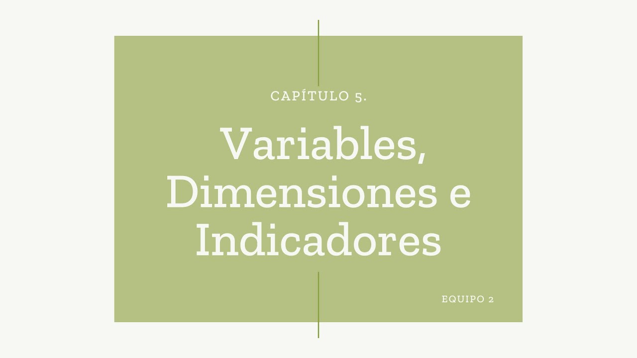 Variables, dimensiones e indicadores. Equipo 2. - YouTube