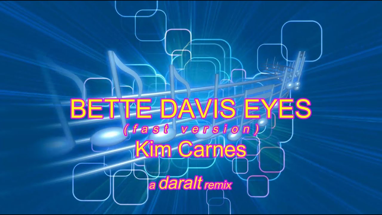 Bette Davis Eyes (fast version) - Kim Carns - A Daralt Remix - YouTube