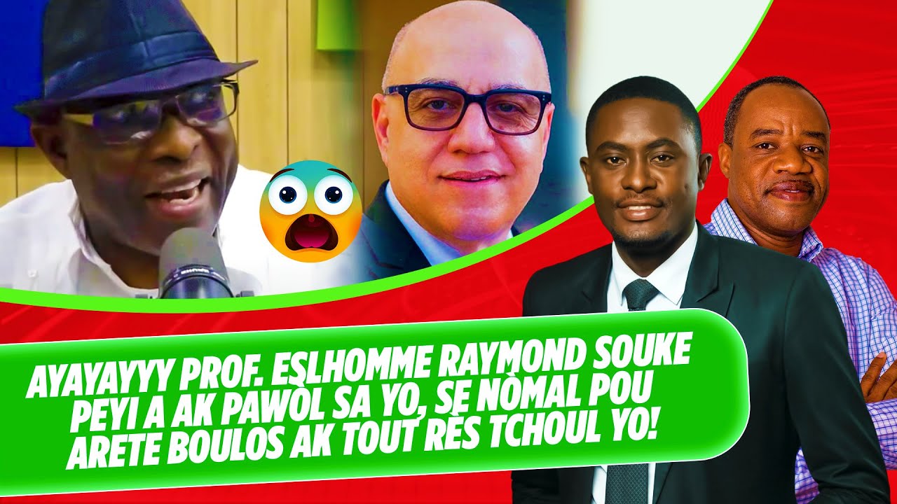 AYAYAYYY PROF ESLHOMME RAYMOND SOUKE PEYI A AK PAWÒL SA YO, SE NÒMAL ...