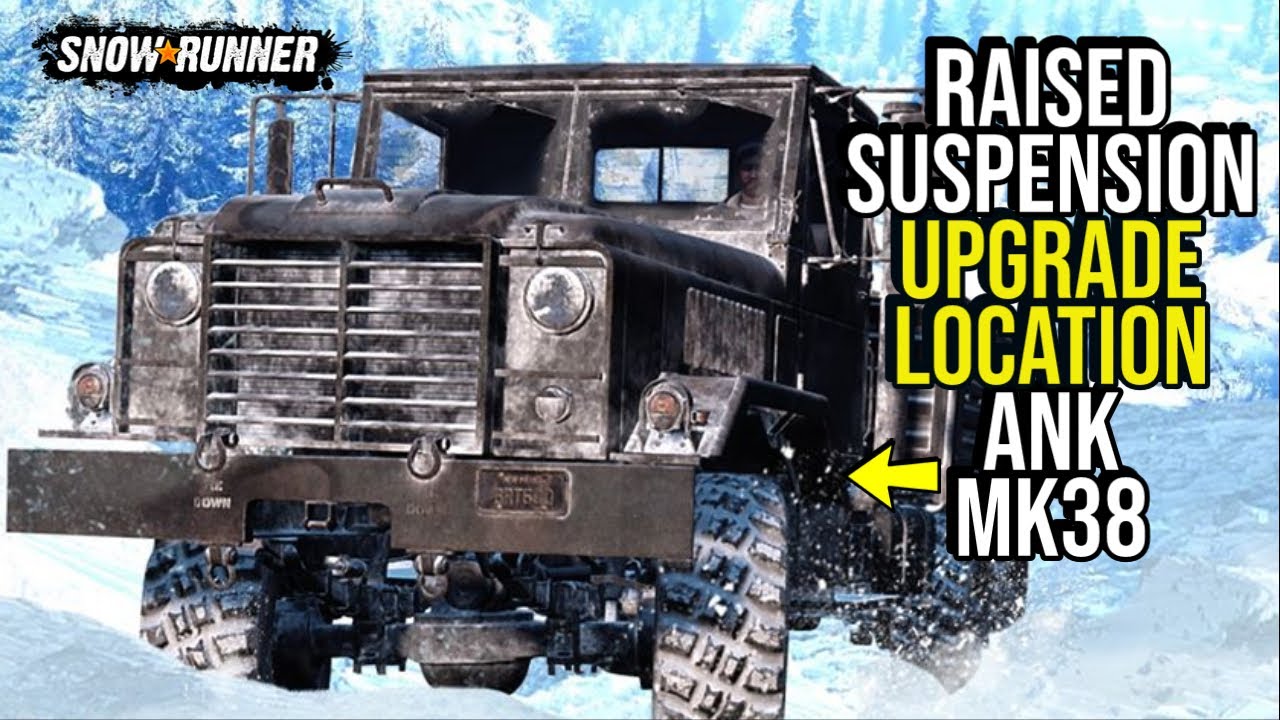 Raised Suspension Upgrade Location ANK mk38 in Snow*Runner (Hardest One ...