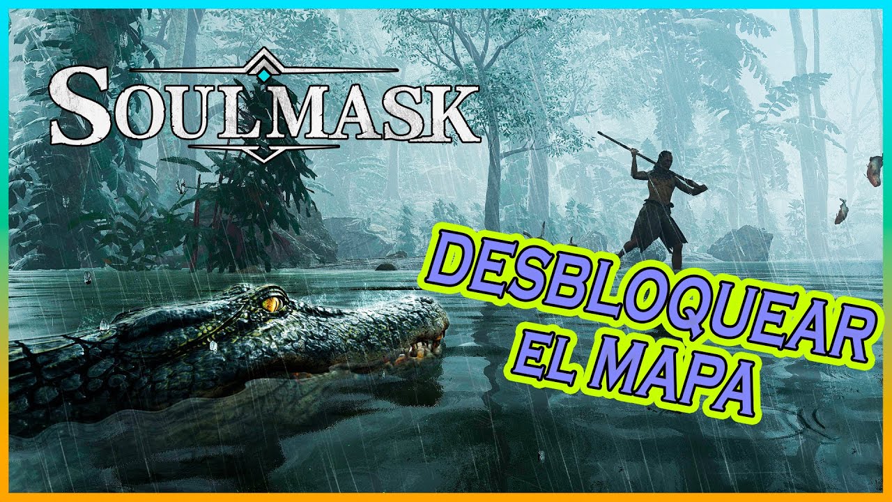 SOULMASK🦚 | Como DESBLOQUEAR el MAPA | Exploradores - YouTube