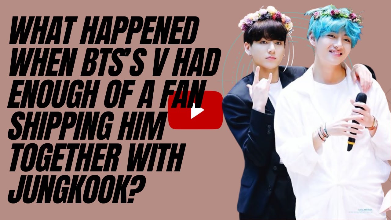 What Happened When BTS’s V Had Enough Of A Fan Shipping Him Together ...