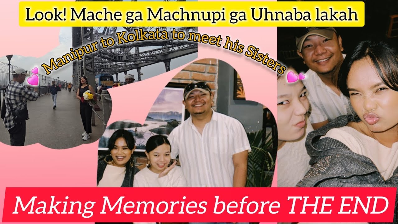 MACHE GA MACHNUPI GA UHNABA LAKAH !! MAKING MEMORIES BEFORE THE END ...