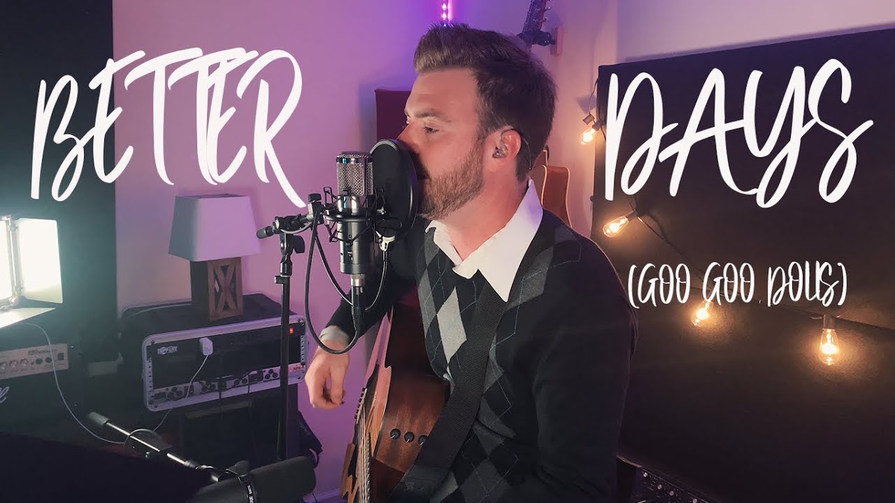 Better Days / Goo Goo Dolls / Jason Knight Music - YouTube