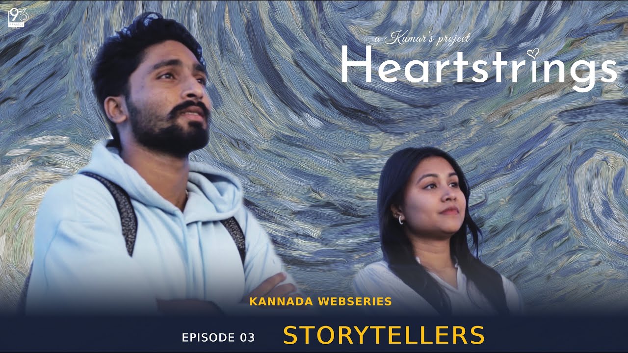 Heartstrings - Kannada Web Series | Episode 3 - Storytellers | A Kumar ...